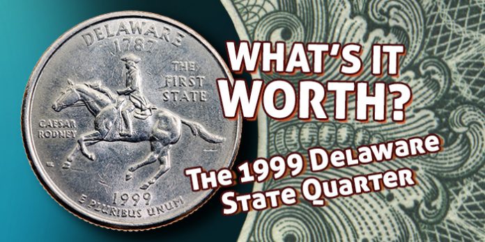 What Is a 1999 Delaware State Quarter Worth? | CoinWeek